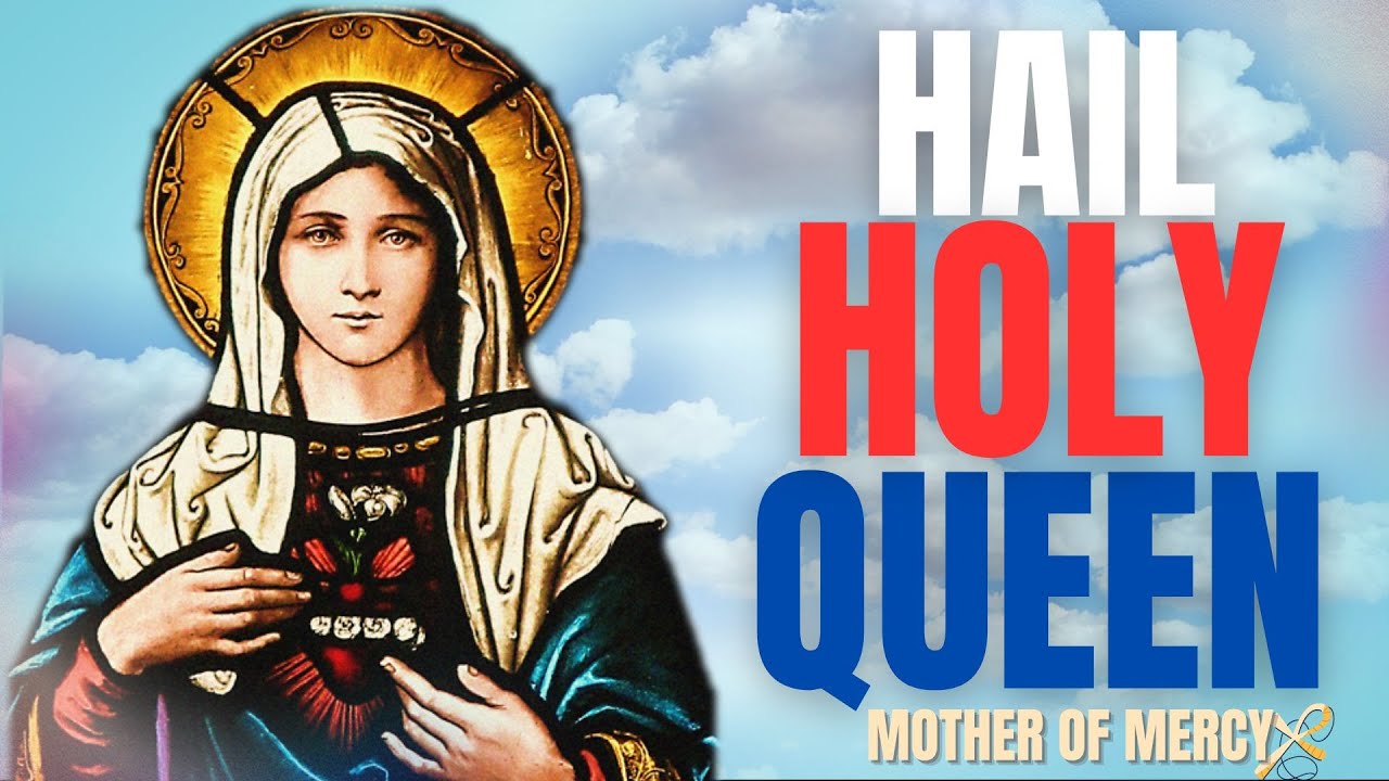 Hail Holy Queen Prayer / Mother of Mercy - YouTube
