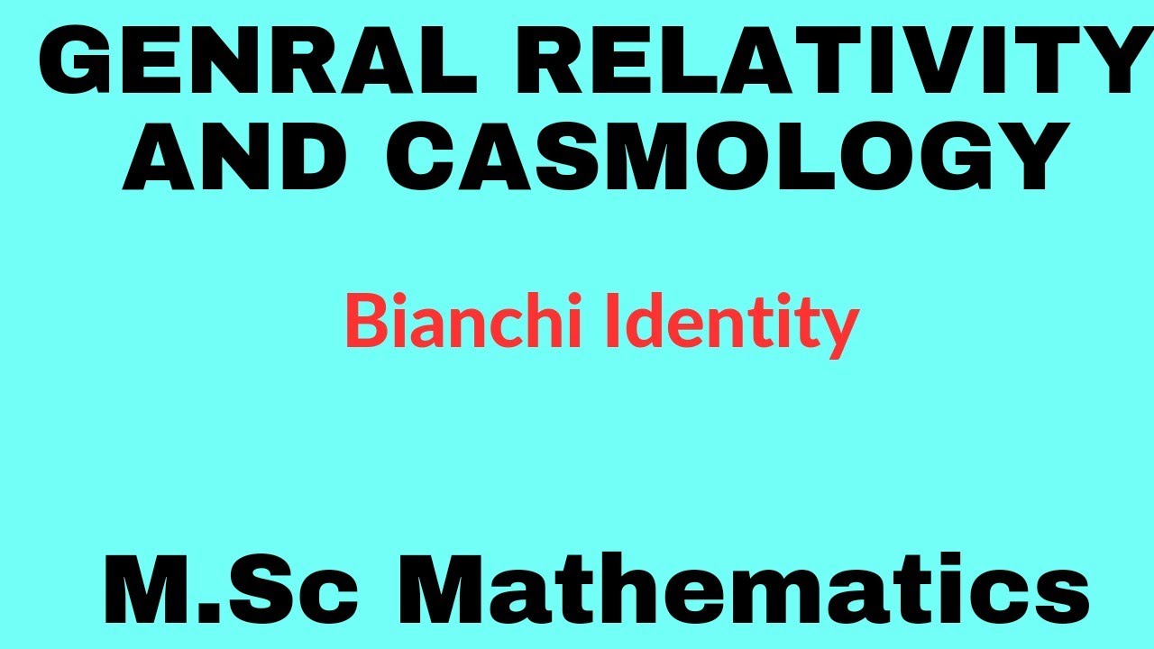 General Relativity and Casmology | for M.Sc | Bianchi Identity (Short ...
