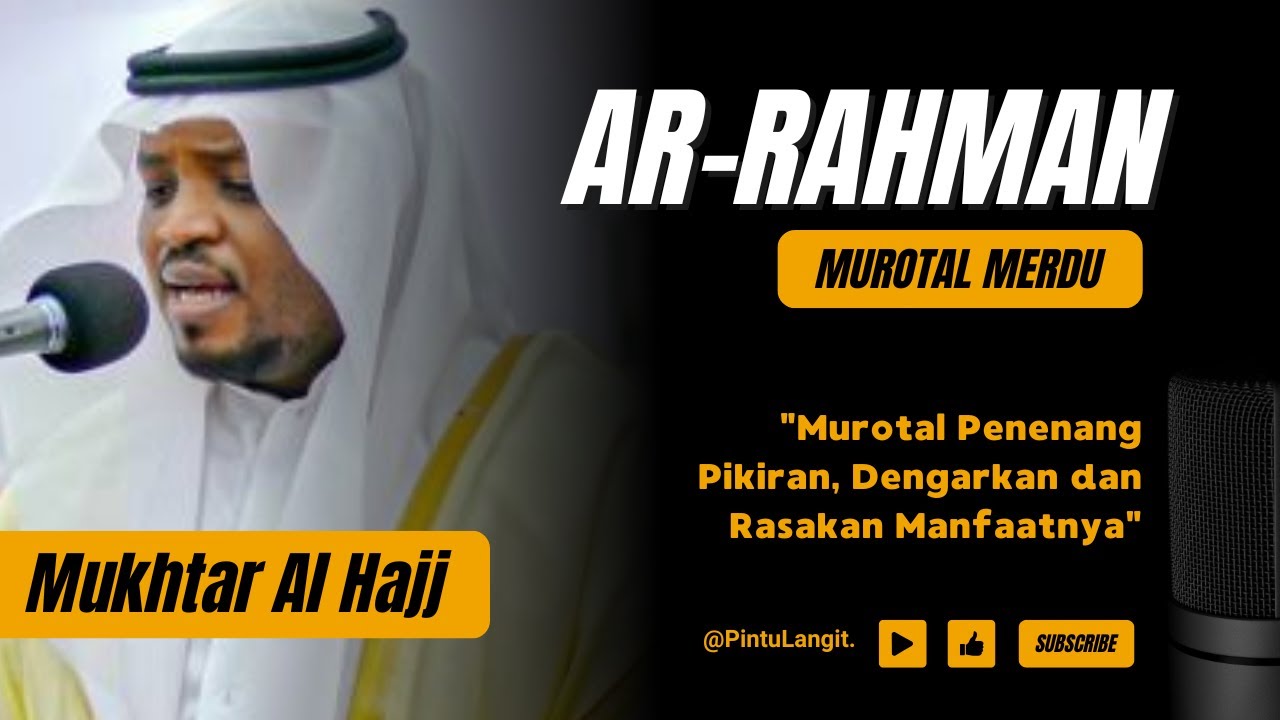 Murottal Alquran Mukhtar Al Hajj | Surat Ar Rahman | Penyejuk Hati ...