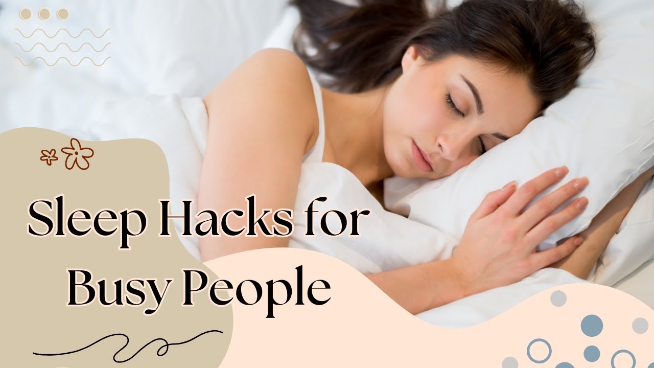 Sleep Hacks for Busy People - YouTube