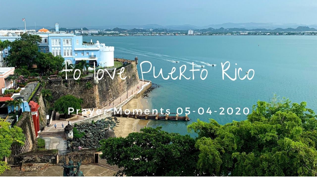 to love Puerto Rico | prayer moments 05/04/2020 - YouTube