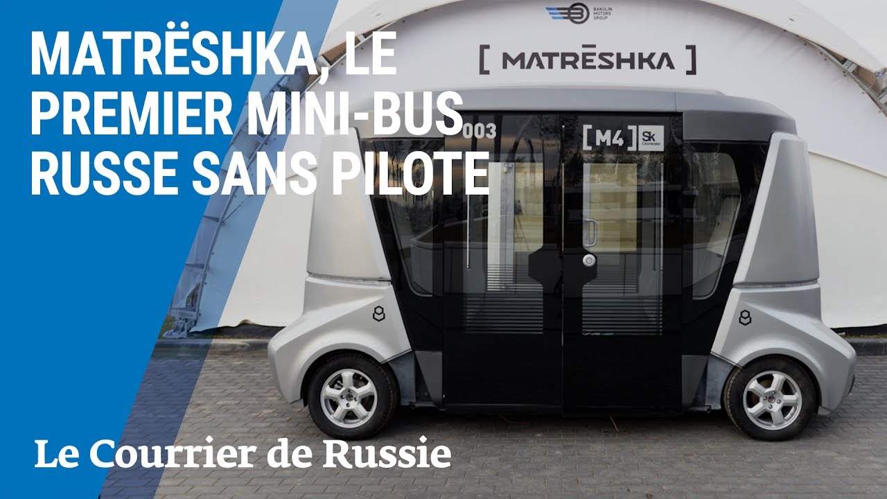 Matrëshka, le premier mini-bus russe sans pilote - YouTube