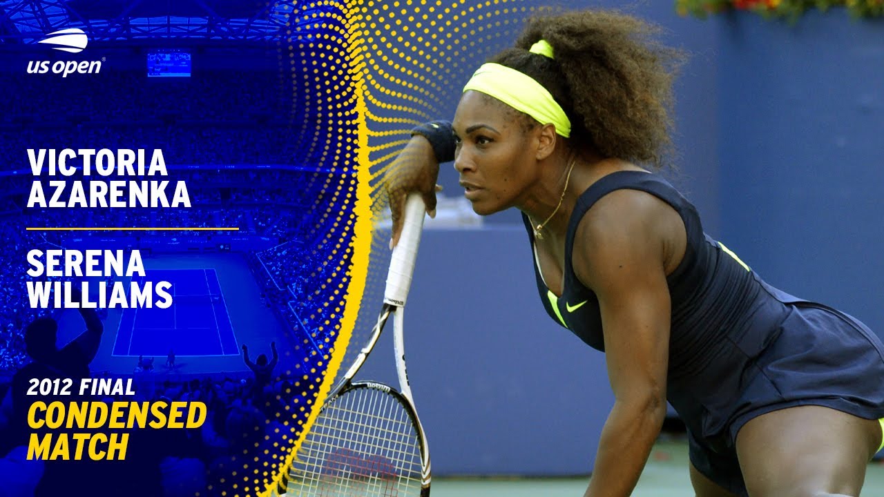 Victoria Azarenka vs. Serena Williams Condensed Match | 2012 US Open ...