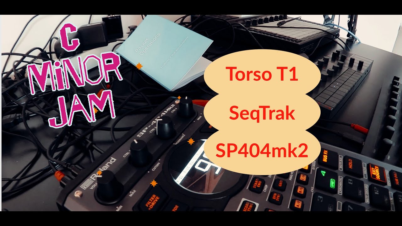 Cm - Torso T1, Seqtrak and SP404mk2 - YouTube