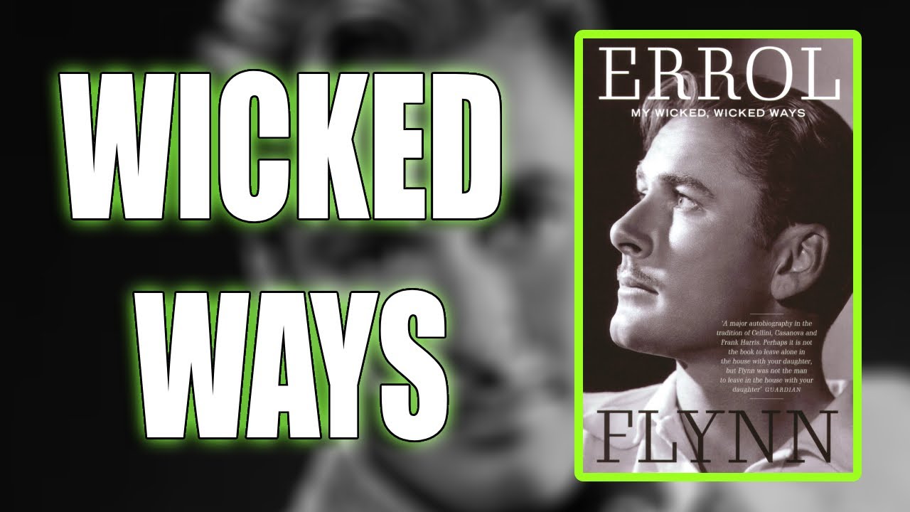 "My Wicked, Wicked Ways" By Errol Flynn - YouTube