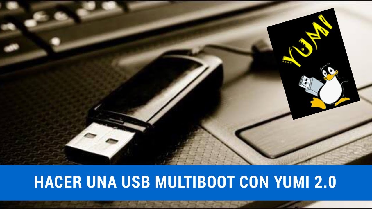 Como hacer una USB Multiboot con varios sistemas operativos usando YUMI 2.0 - YouTube