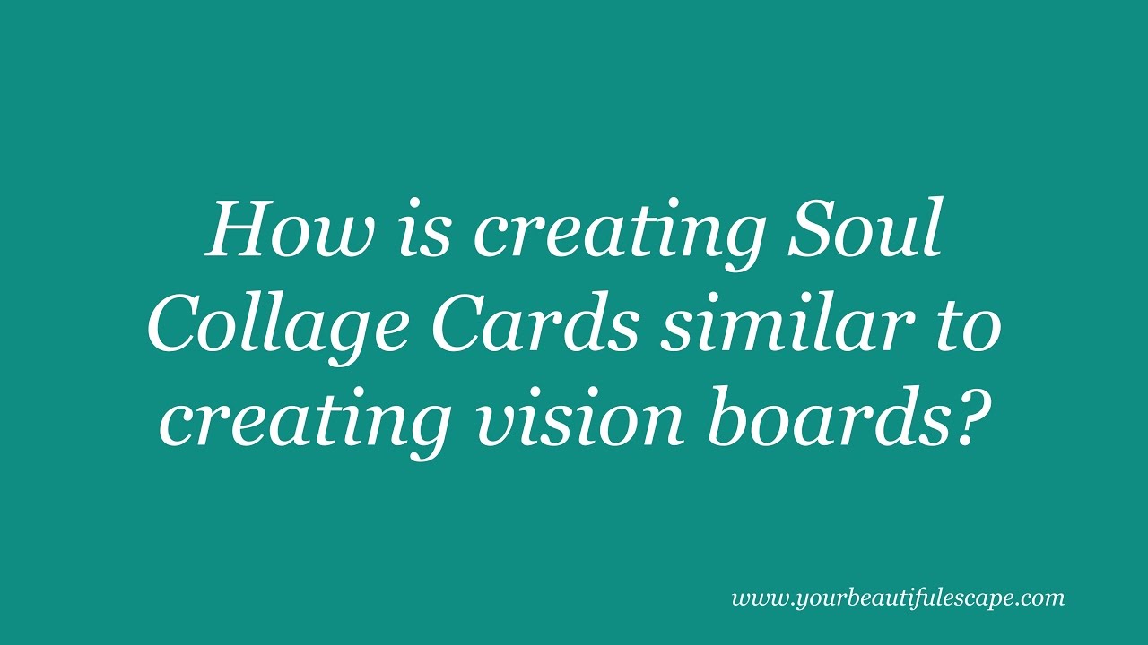 Soul Collage vs. Vision Board - YouTube