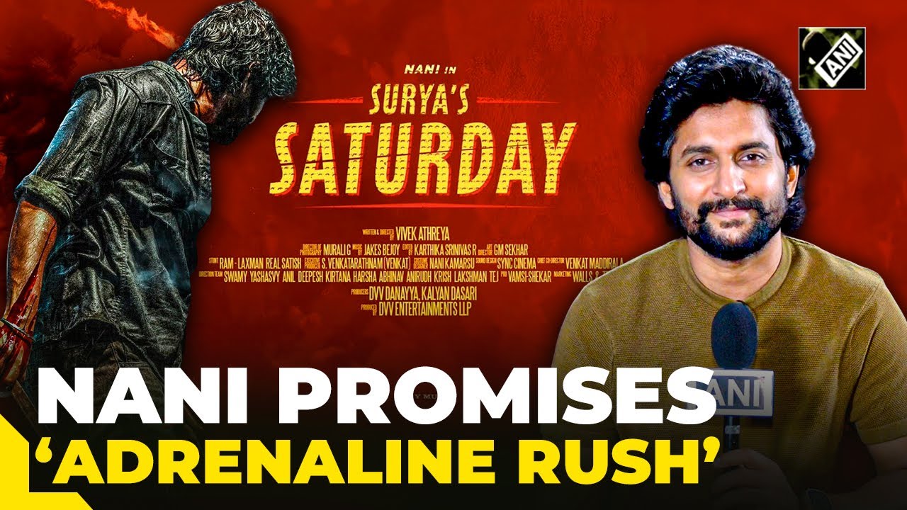 Nani promises ‘adrenaline rush’ as he gears up for the release of ...