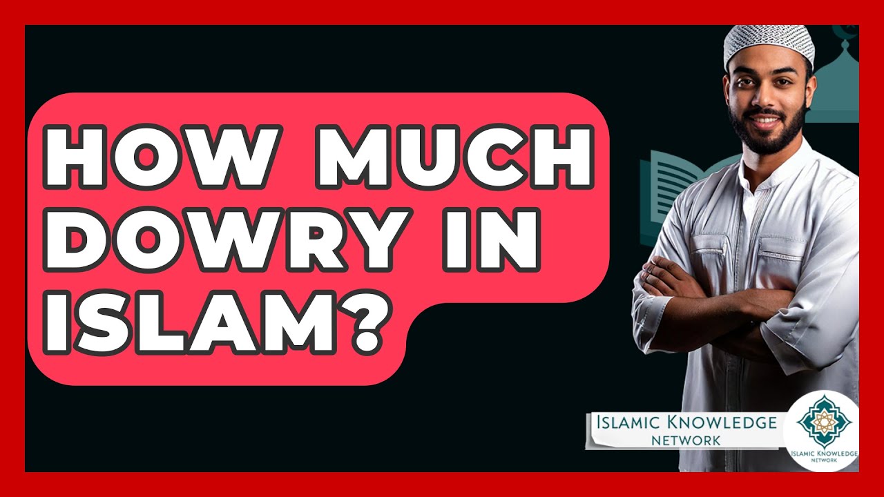 How Much Dowry In Islam? - Islamic Knowledge Network - YouTube
