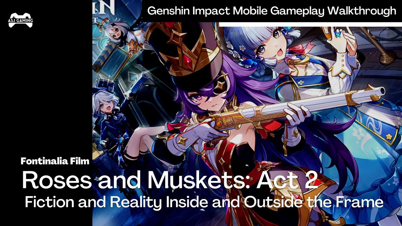 Roses and Muskets Act 2 | Fontinalia Film | Limited Event | Genshin ...