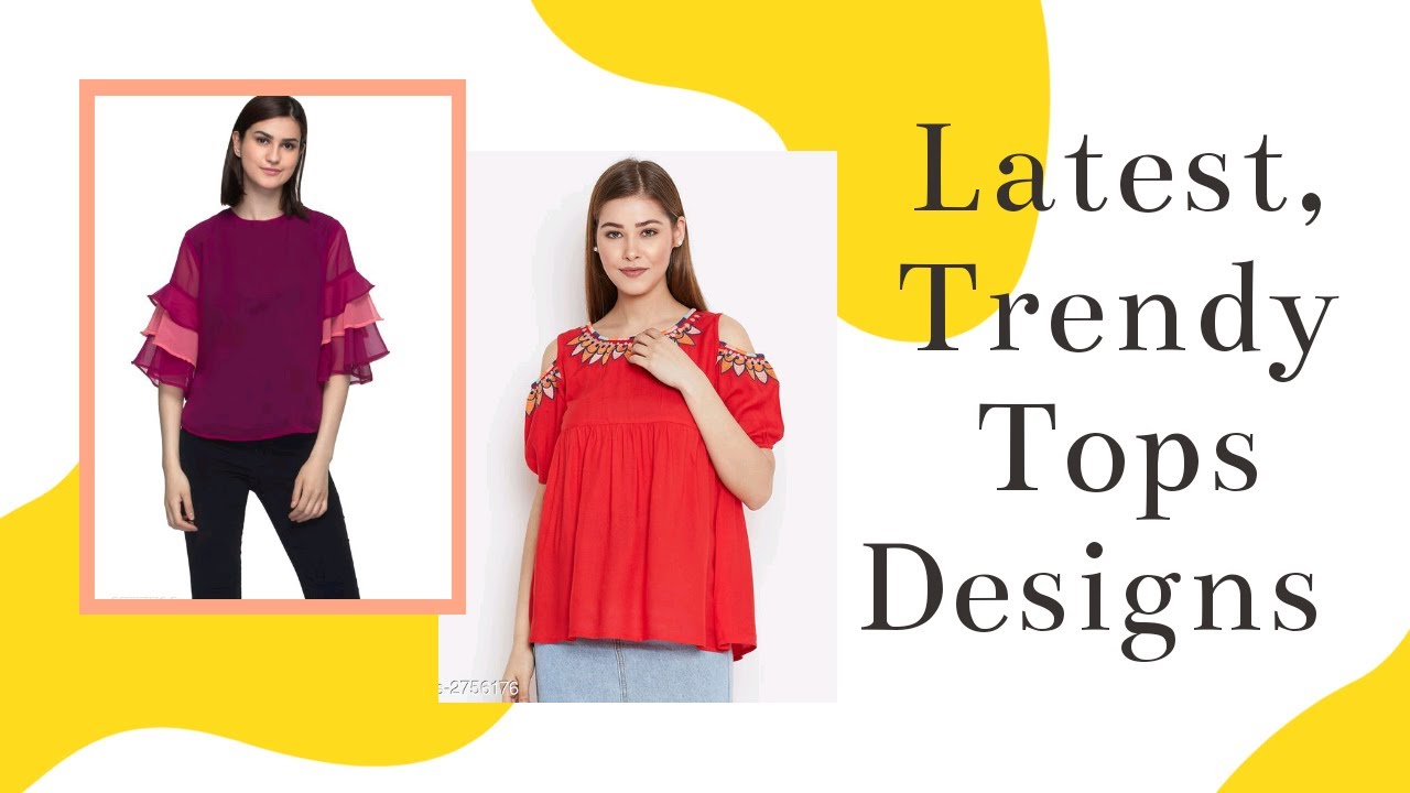 Latest, Trendy Tops Designs. Fashionable designs. - YouTube
