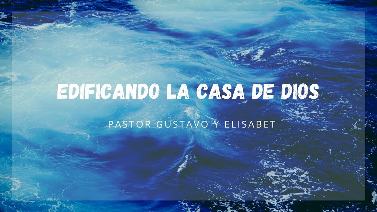 EDIFICANDO LA CASA DE DIOS 14-05-2021 - YouTube