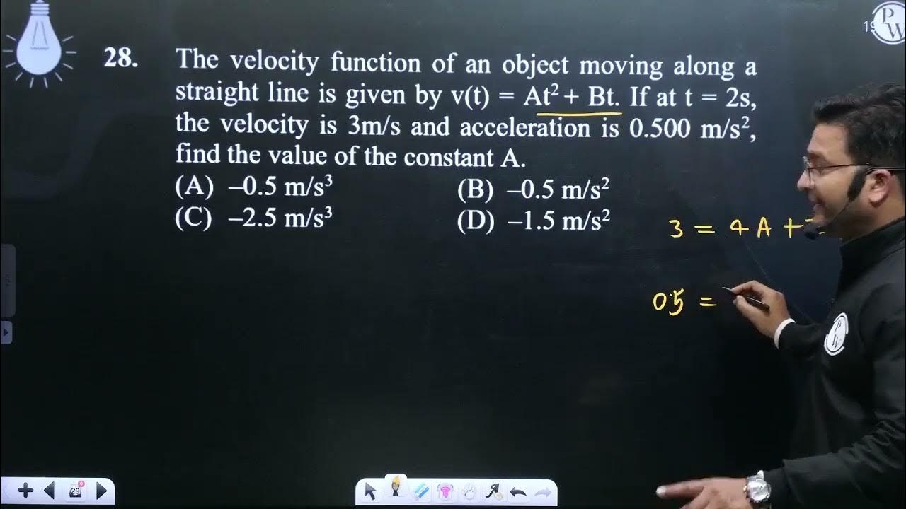 The velocity function of an object moving along a straight line is given by v(t) = At2 + Bt. If ...