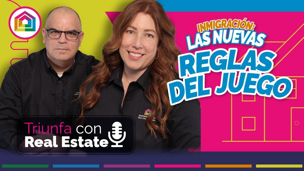 Inmigración: las nuevas reglas del juego | Triunfa con Real Estate | S2 ...
