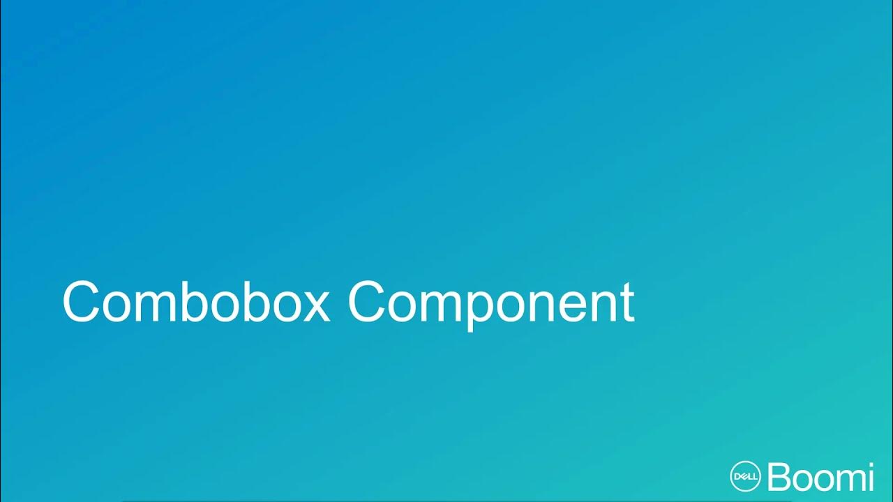 Boomi Flow Essentials Lecture 34 | Combobox Component - YouTube