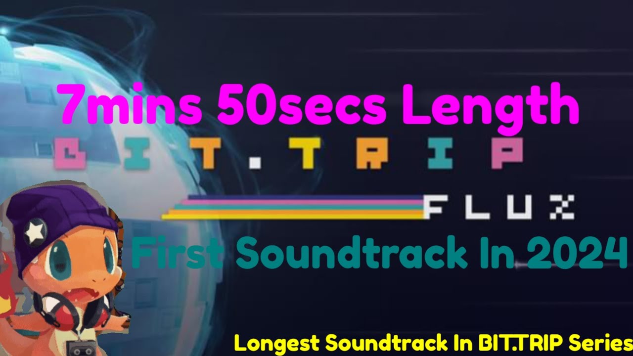 BIT.TRIP Flux - Epiphany (7mins 50secs Length) [First Soundtrack In ...