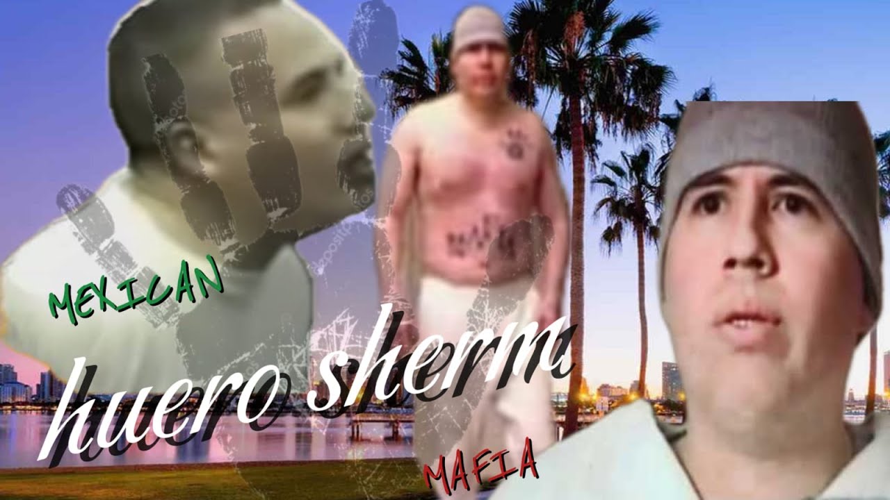 Mexican Mafia huero sherm - YouTube