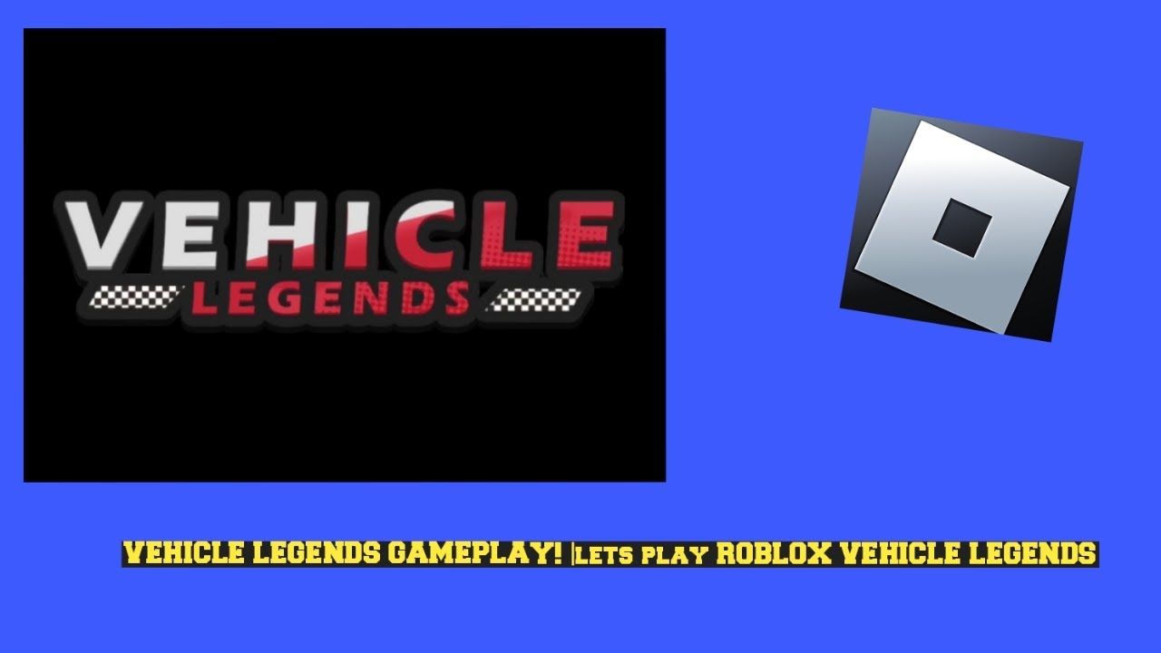 VEHICLE LEGENDS GAMEPLAY! - |lets play ROBLOX VEHICLE LEGENDS - YouTube