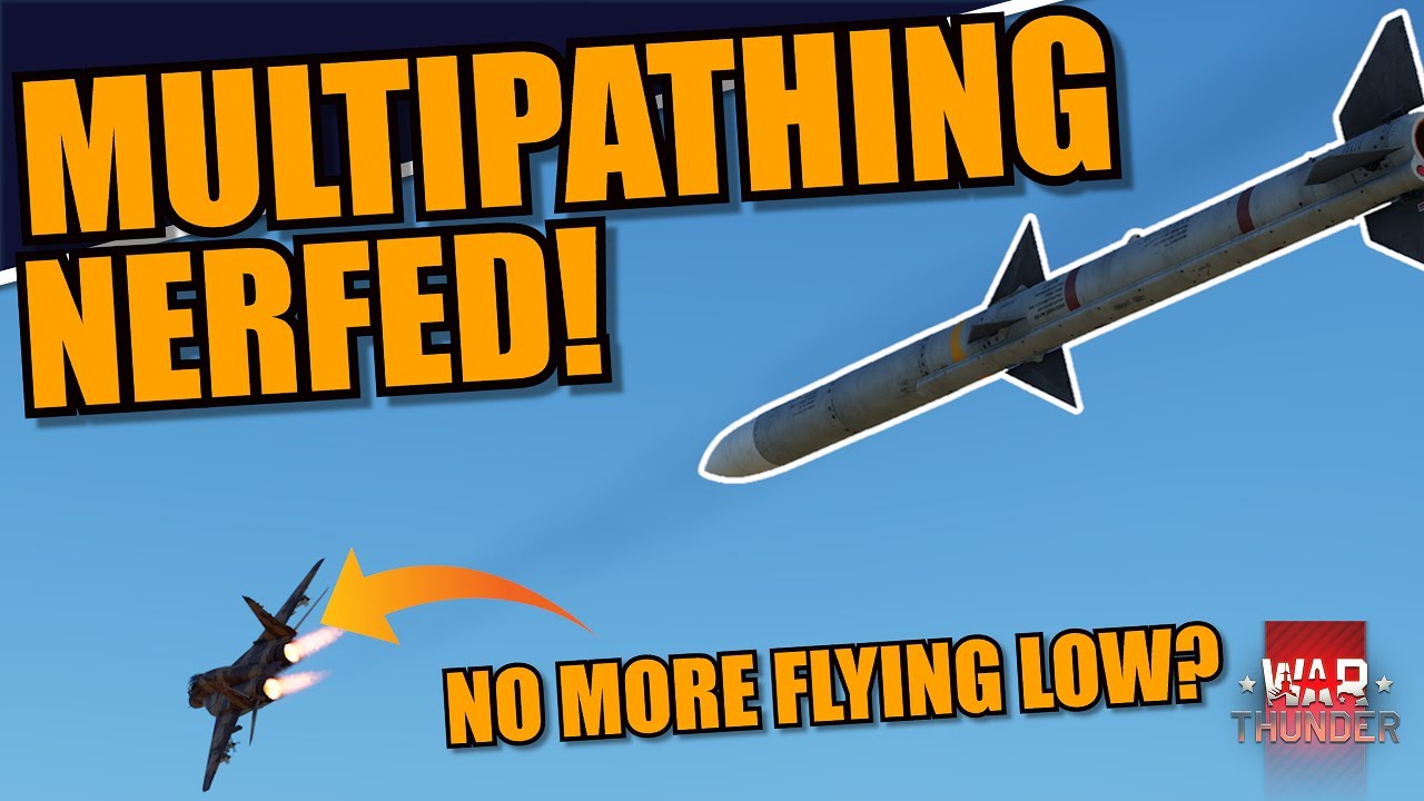 War Thunder DEV UPDATED - MULTIPATHING NERFED? Is FLYING LOW TACTICS ...