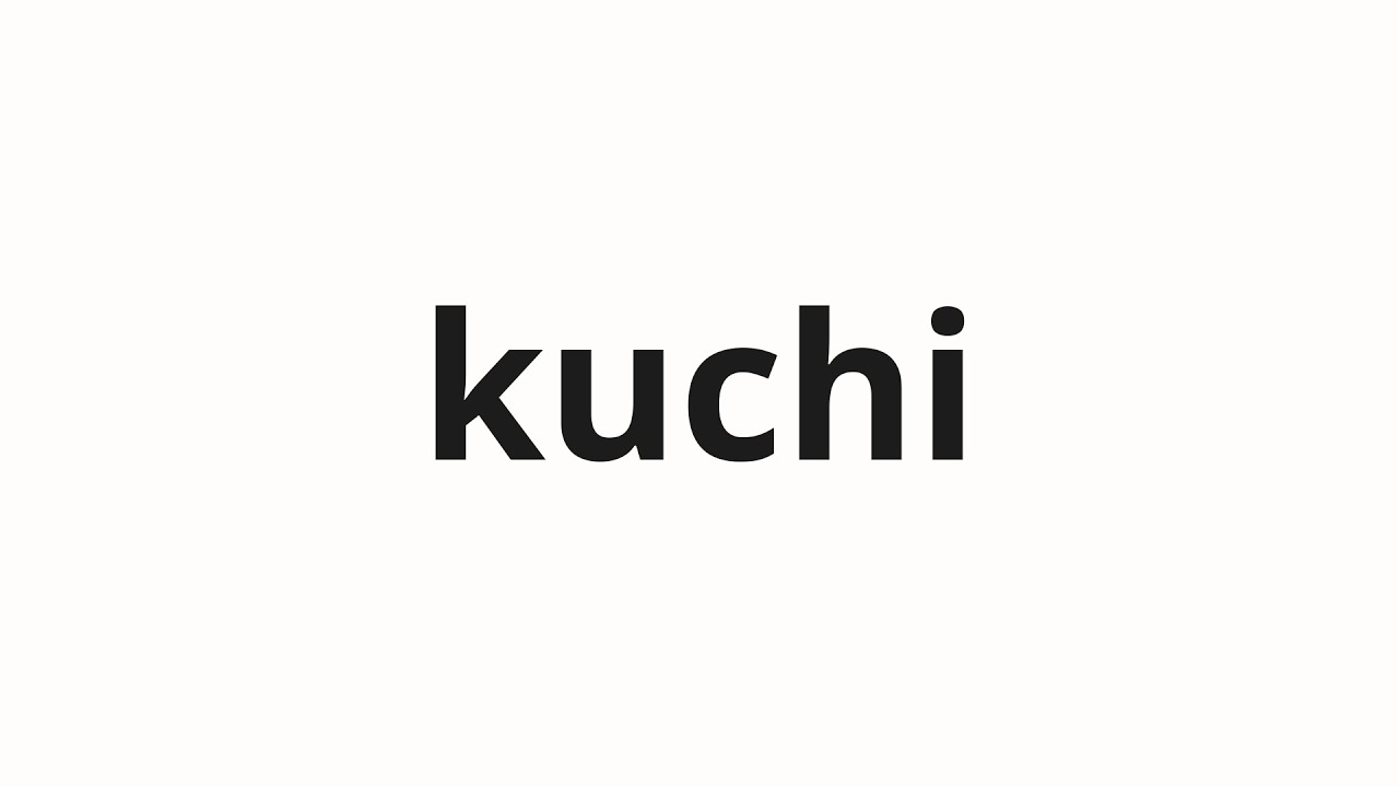 How to pronounce kuchi | 口 (mouth in Japanese) - YouTube