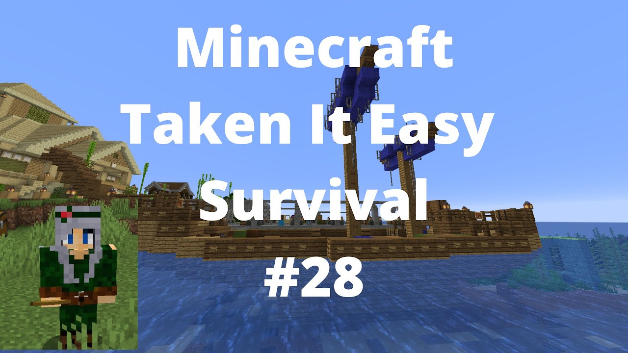 Minecraft Survival - Lets Build a Merchant Ship -Taken It Easy Series ...