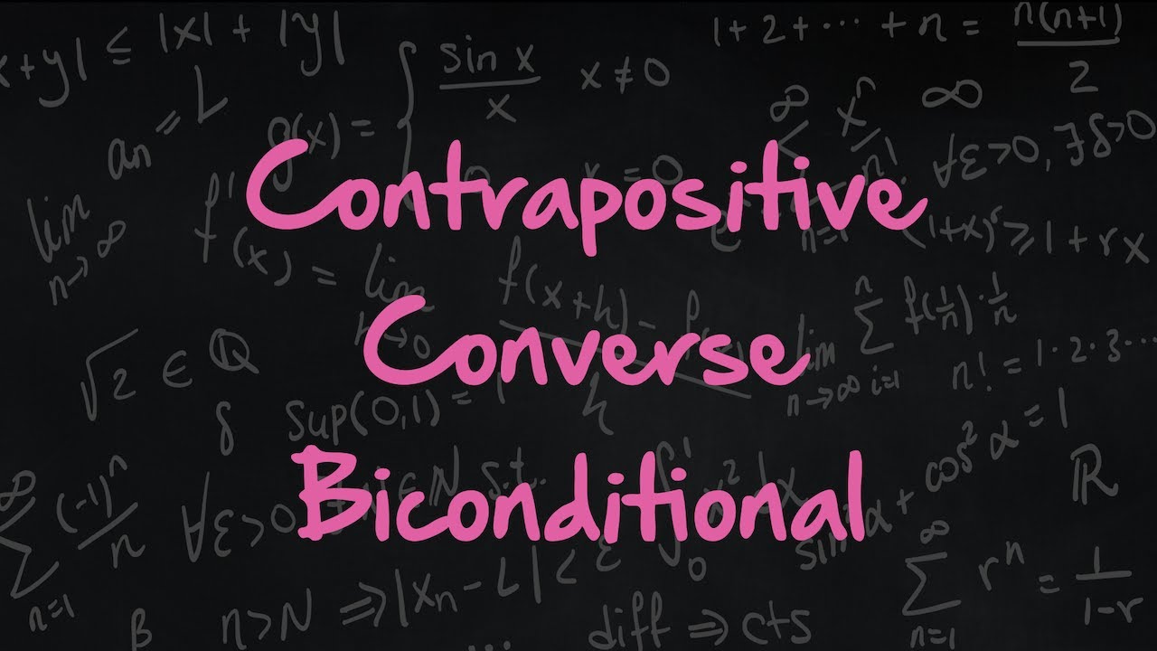 1.9 Contrapositive, Converse, and Biconditional - YouTube