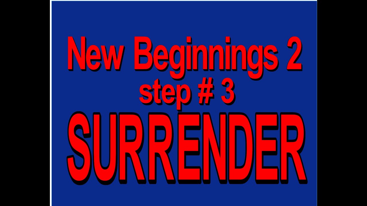 STEP #3 IN RECOVERY IS SURRENDER - YouTube