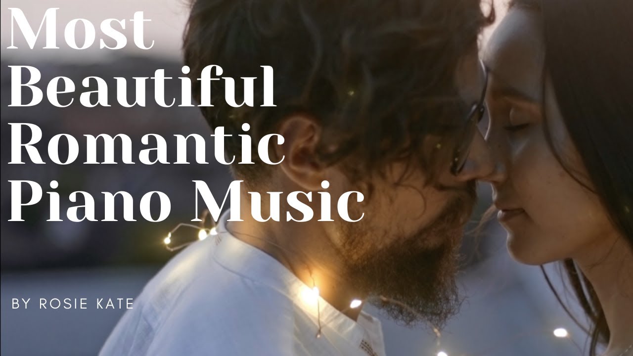 Beautiful Piano Music | Most Romantic BGM | Devoted by Rosie Kate ...