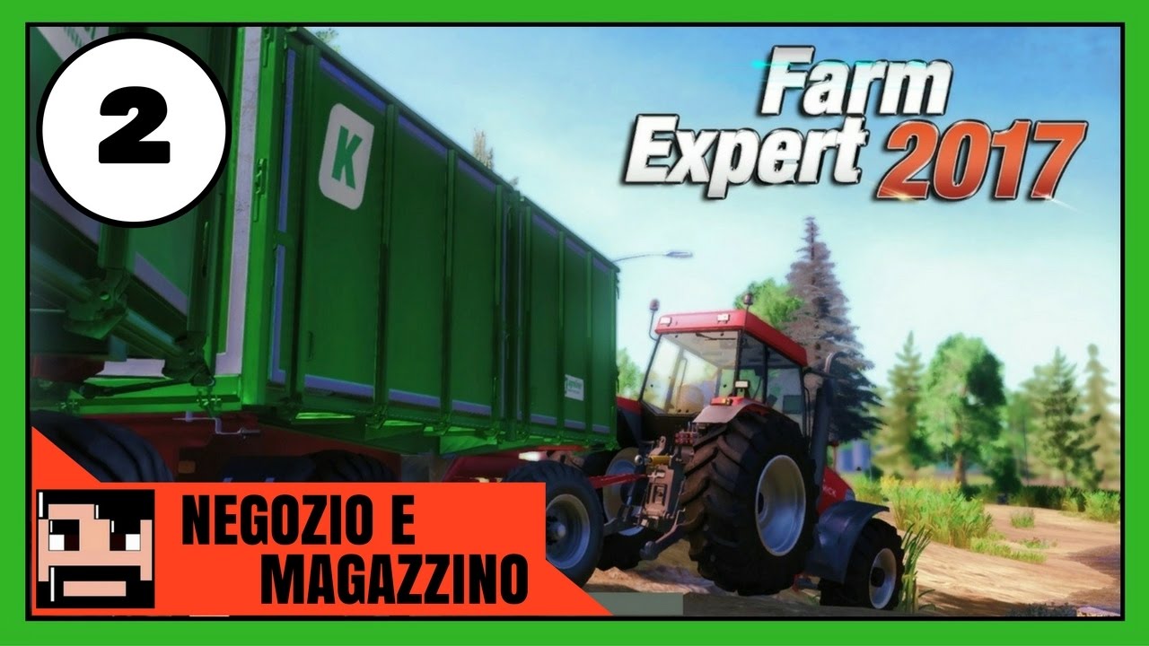 Farm Expert 2017 - Gameplay#2 [ITA] - Vendita e Acquisti - YouTube