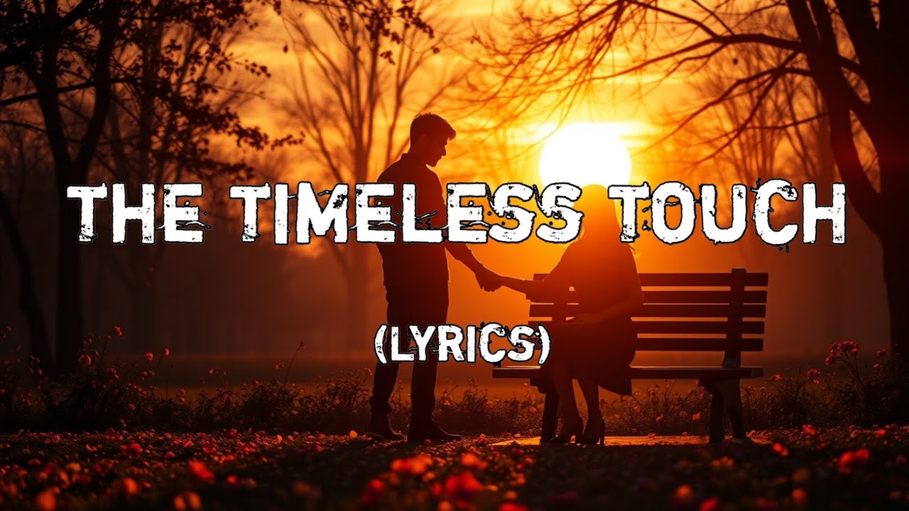 The Timeless Touch | A Song About Eternal Love - YouTube