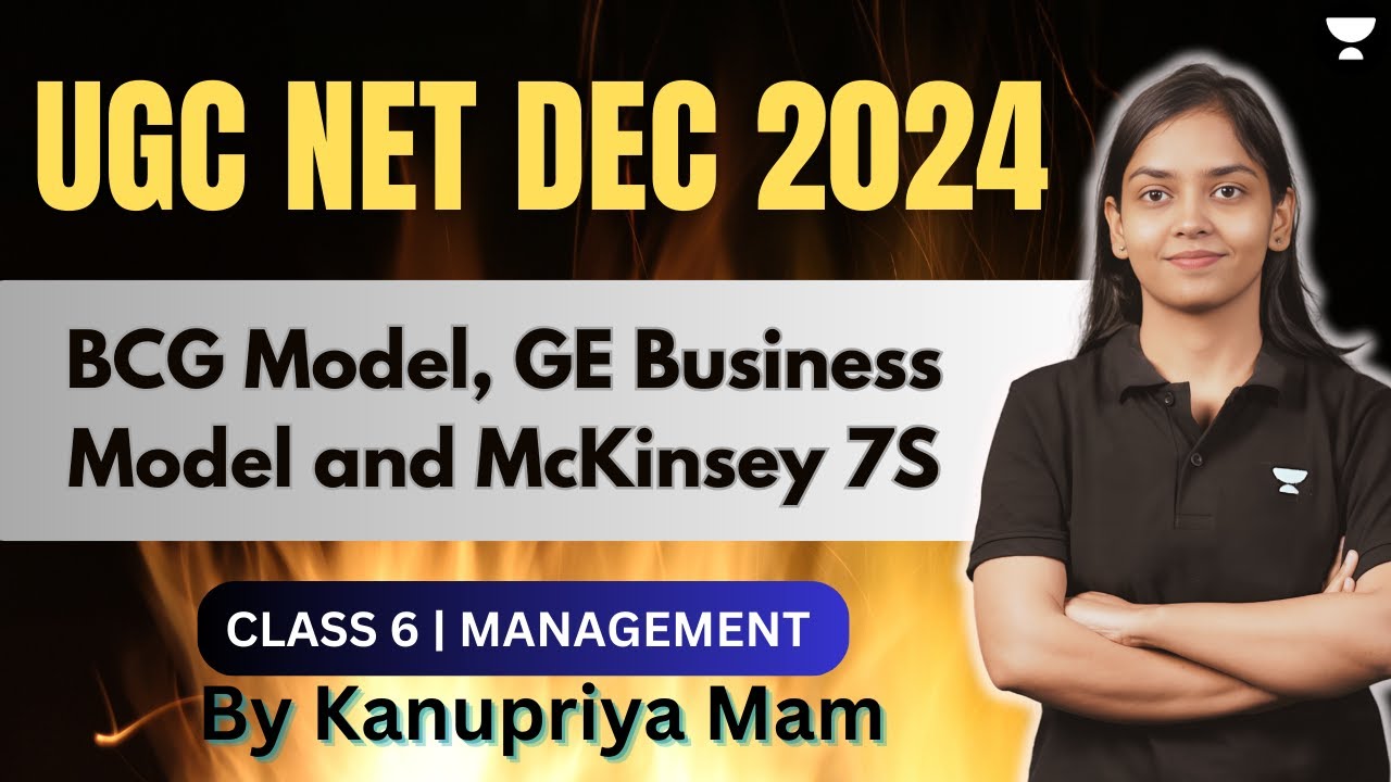 BCG Model, GE Business Model and McKinsey 7S 🔥 | CLASS 6 | UGC NET ...