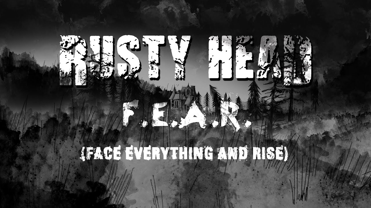 Rusty Head - F.E.A.R. (Face Everything and Rise) (Official Music Video ...