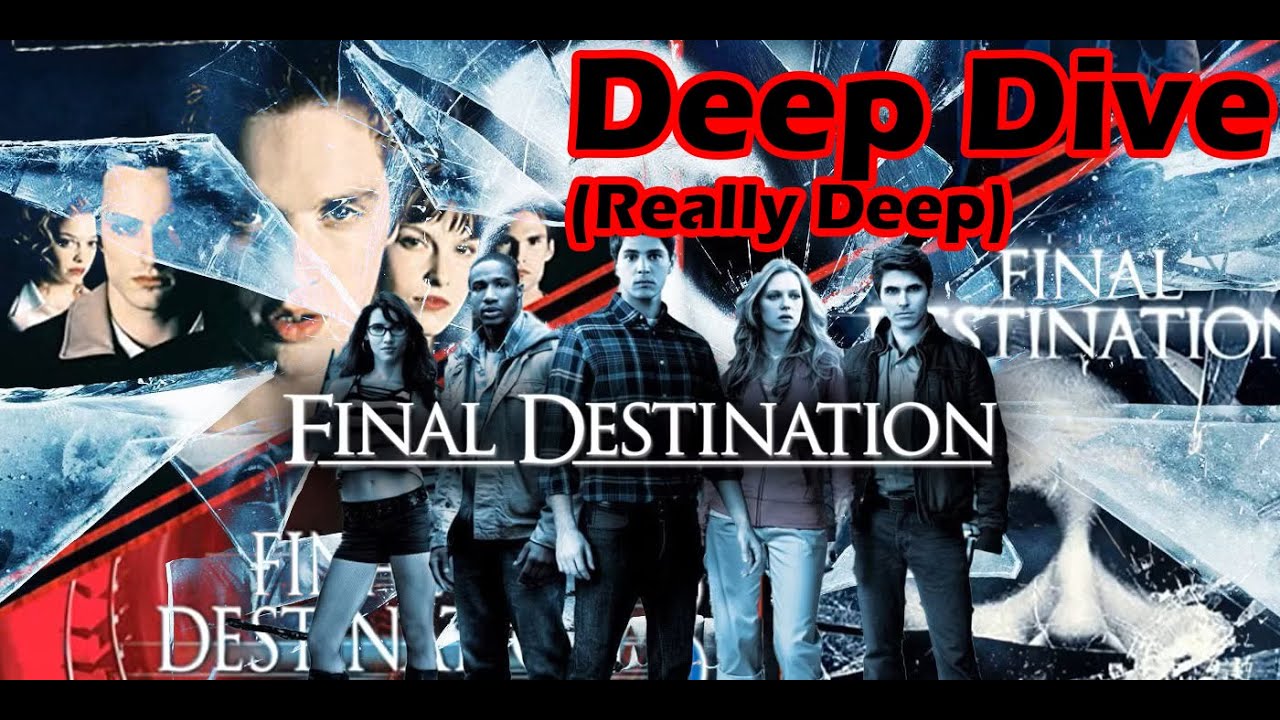 Final Destination Franchise 1-5 Deep Dive (Like Really Deep) - YouTube
