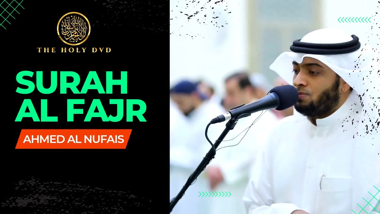 Surah Al Fajr: Ahmed Al Nufais | Beautiful Quran Recitation | Quran ...