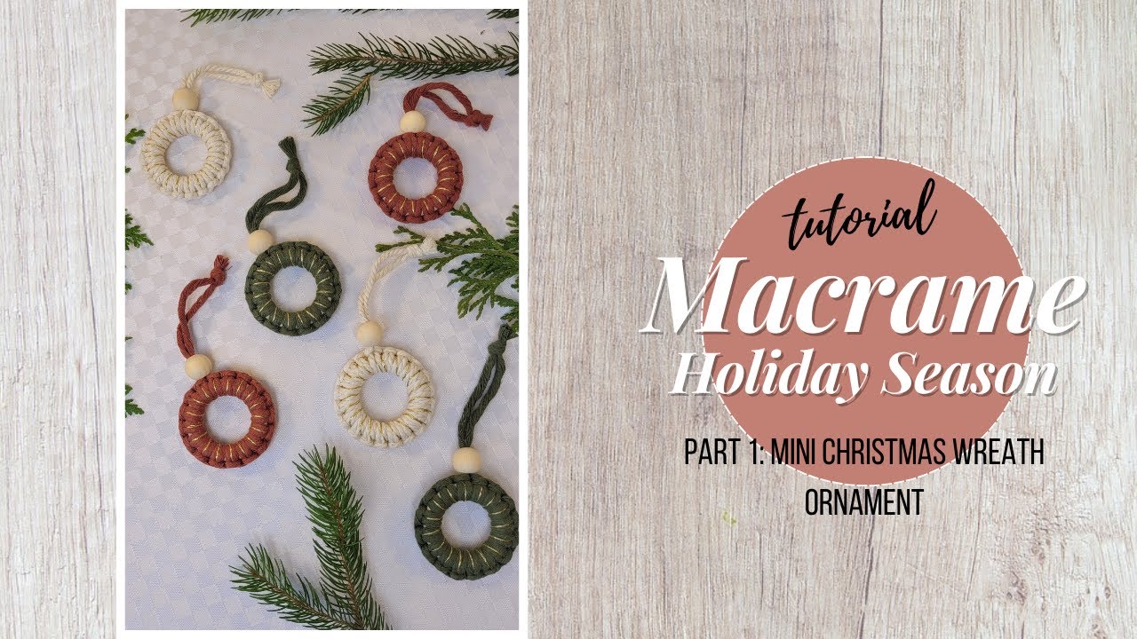 Easy Macrame Christmas Ornament Tutorial | Part 1: Mini Christmas ...