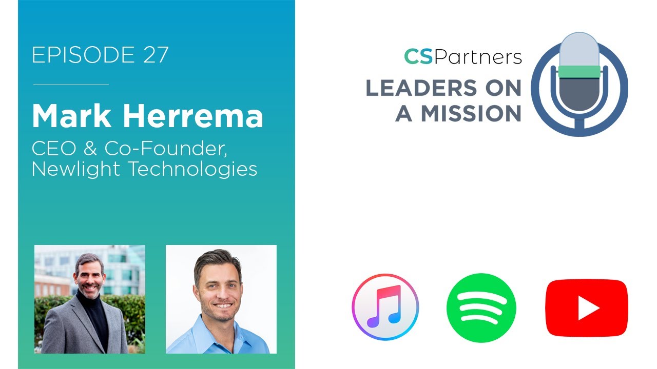 Leaders on a Mission - Mark Herrema, CEO & Co-Founder, Newlight ...
