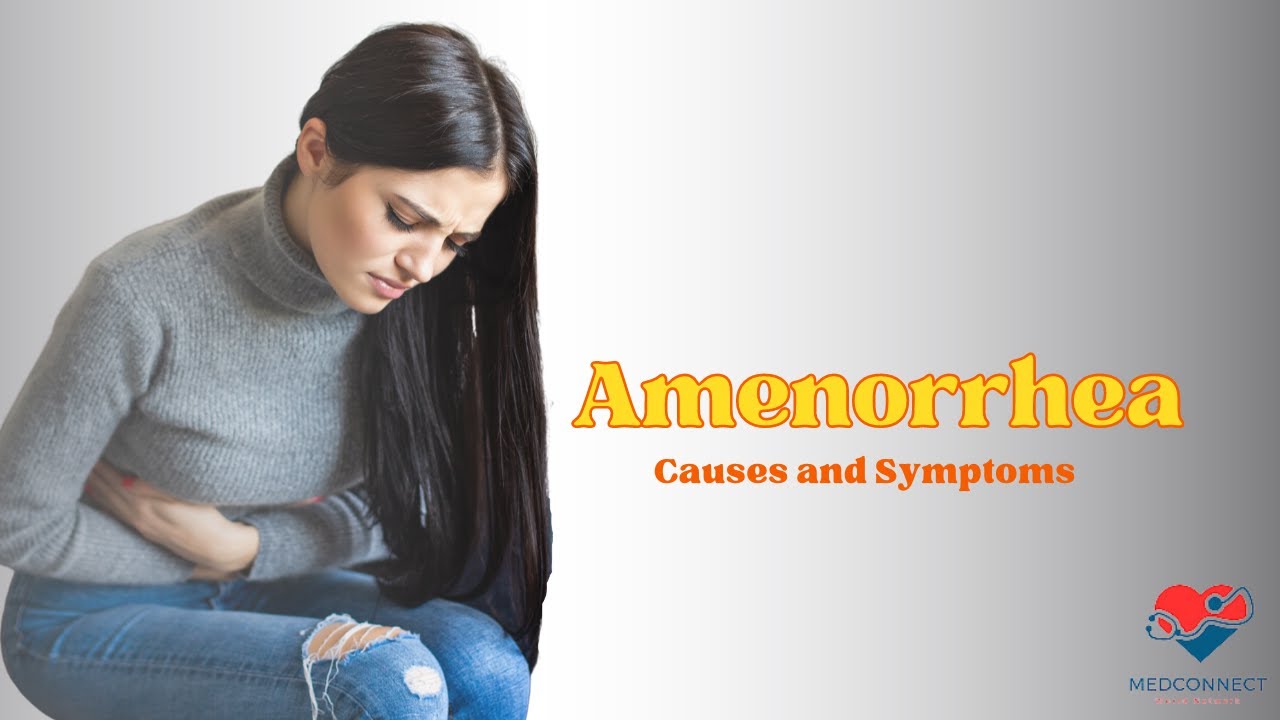What Is Amenorrhea Symptoms Diagnosis And Causes Medconnect