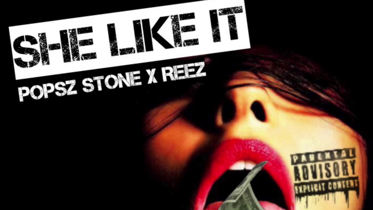 SHE LIKE IT - POPSZ STONE x REEZ - YouTube
