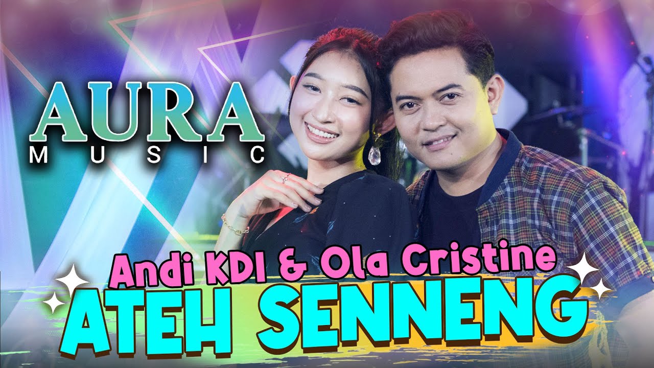 Andi KDI Feat. Olla Cristine - Ateh Senneng | Aura Music - YouTube