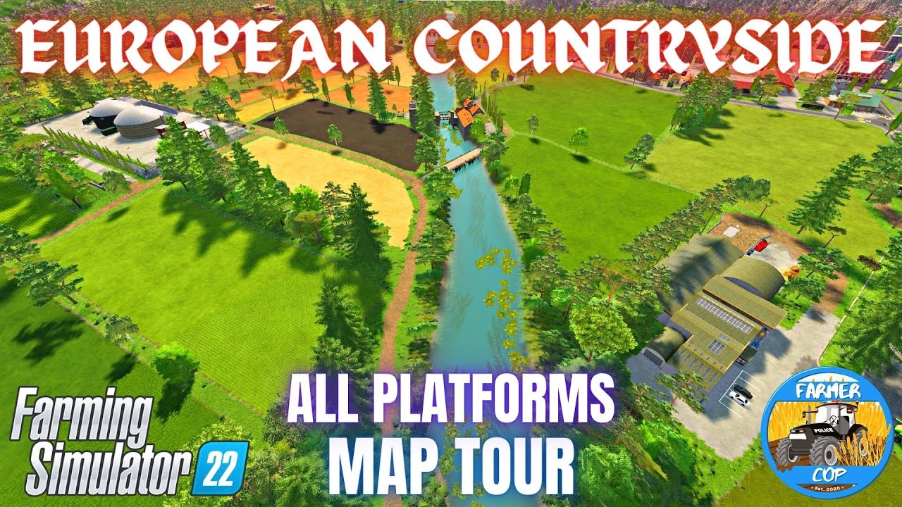 EUROPEAN COUNTRYSIDE - Map Tour - Farming Simulator 22 - YouTube