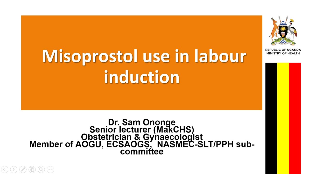 Correct Use of Misoprostol for Induction of Labour by Dr Ononge Sam ...