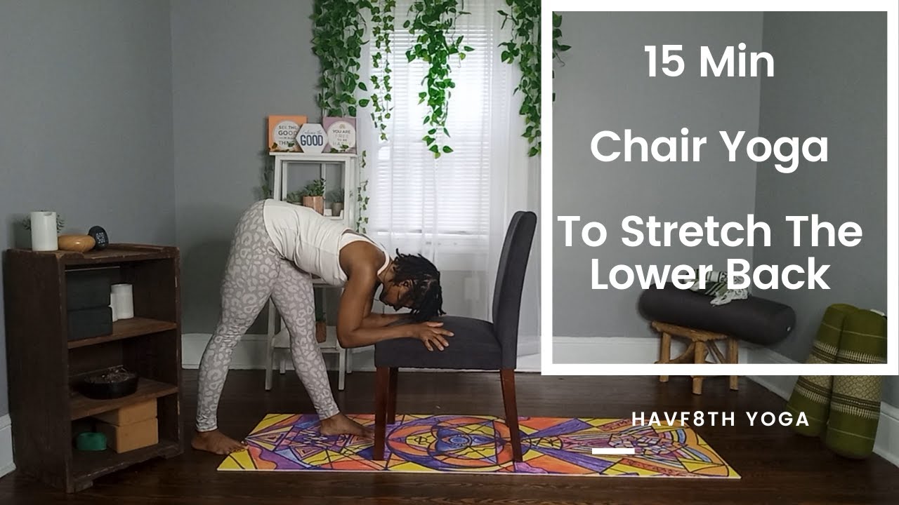 15 Min Chair Yoga Lower Back Stretch - YouTube