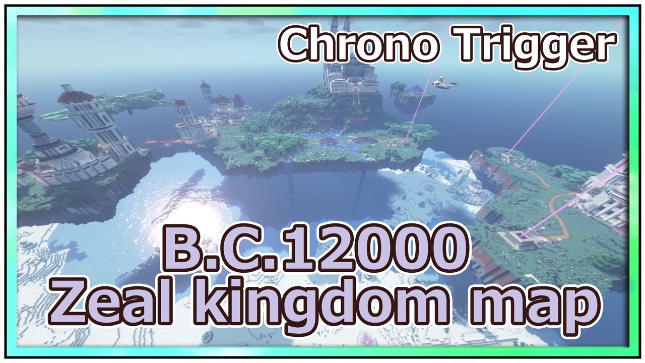 “Chrono Trigger in Minecraft !” B.C.12000 Zeal kingdom map - YouTube