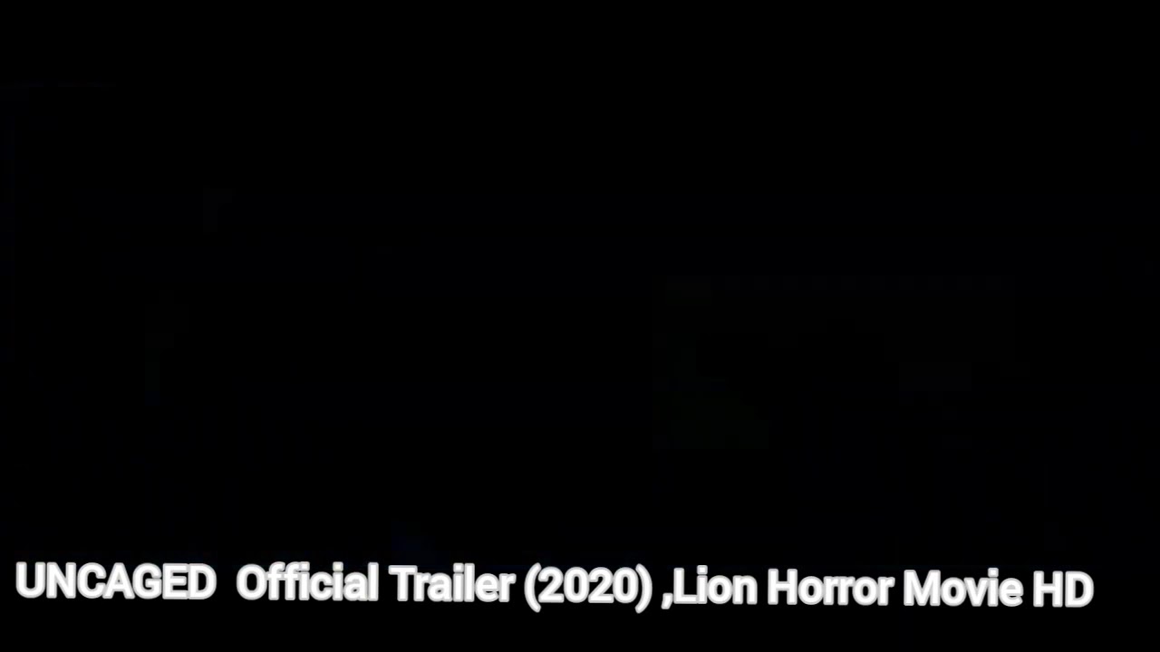UNCAGED_(2020)_Official_trailer,_Lion_Horror_Movie_HD,_IN_THE_TRAP ...
