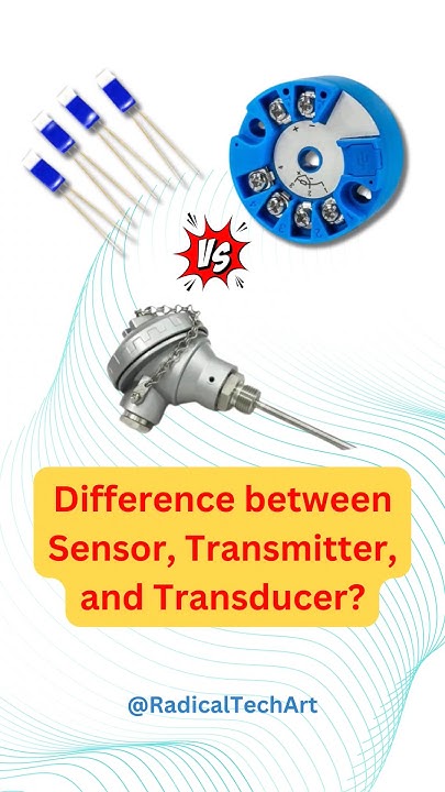 Difference between Sensor, Transmitter and Transducer? #sensor # ...