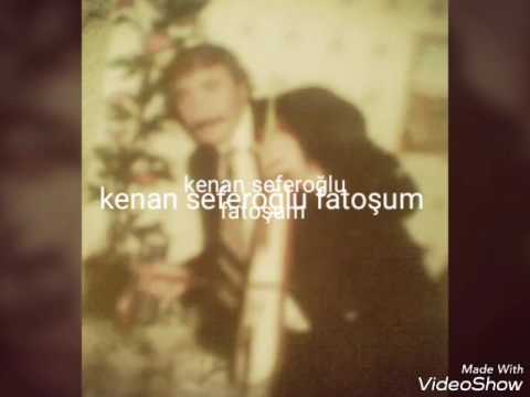 Kenan seferoğlu fatoşum