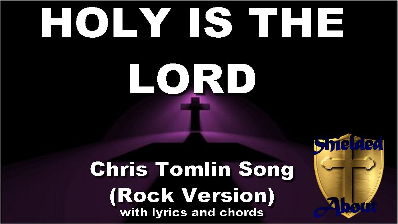 Holy Is The Lord - Chris Tomlin Cover - ROCK VERSION with lyrics and ...