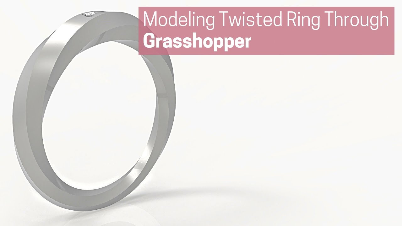 # 009 : Modeling Twisted Ring Through Grasshopper - YouTube