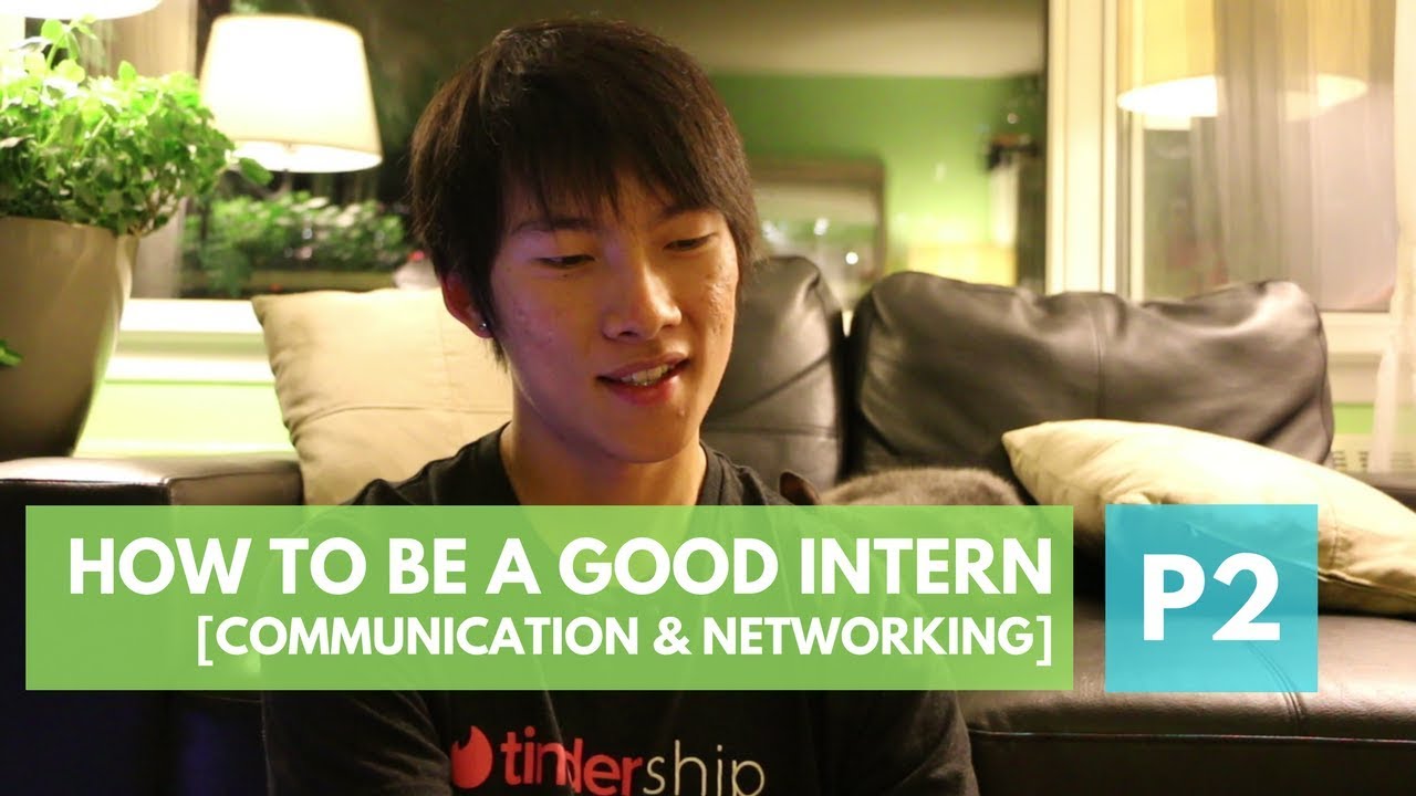How to be a Good Intern. Part 2: Communication & Networking - YouTube