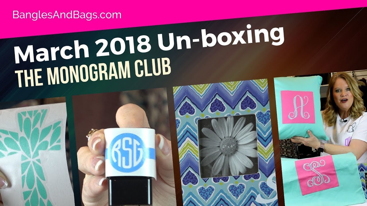 The Monogram Club Unboxing March 2018 by Bangles And Bags - YouTube